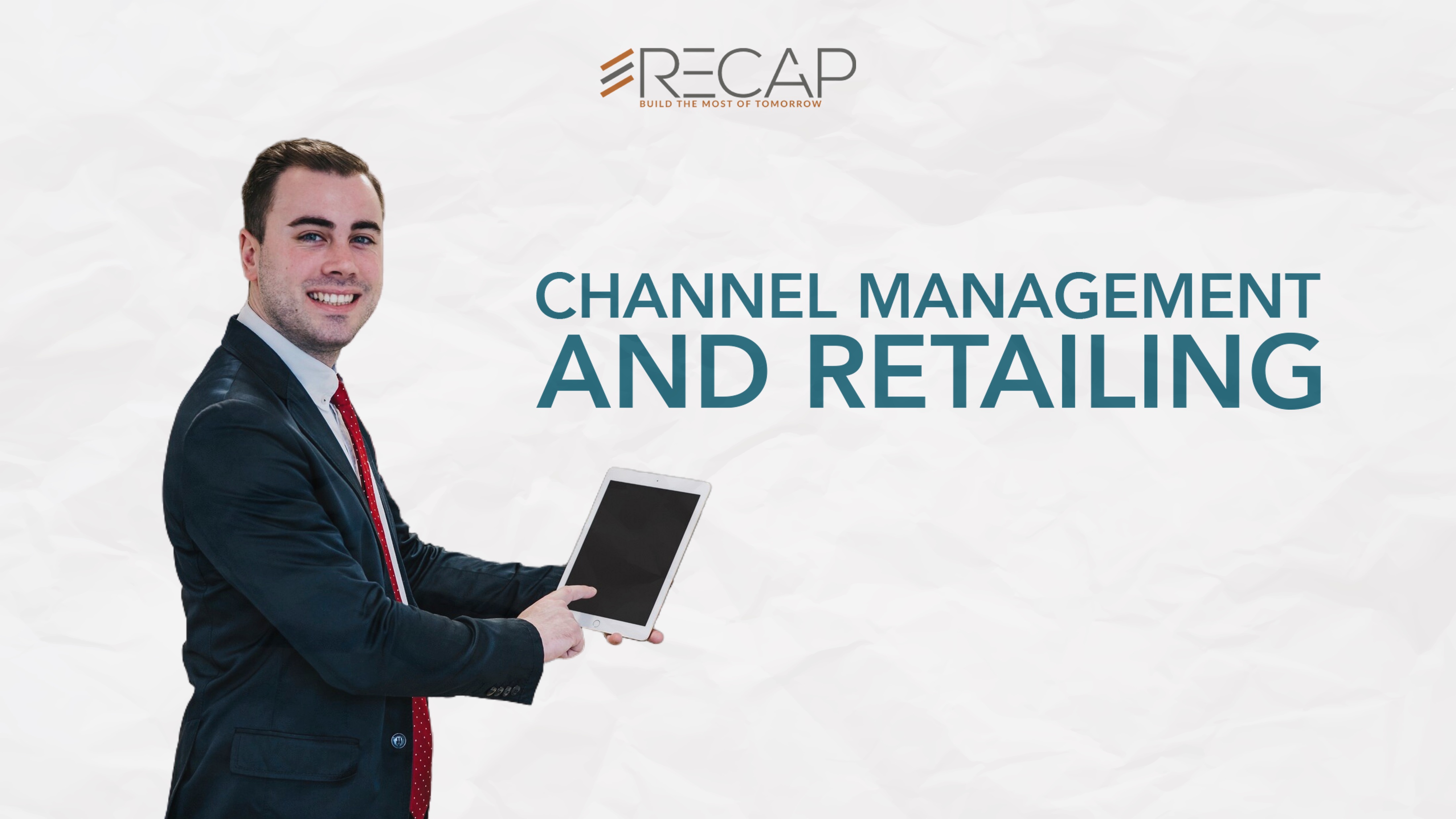 CHANNEL MANAGEMENT AND RETAILING - RECAP